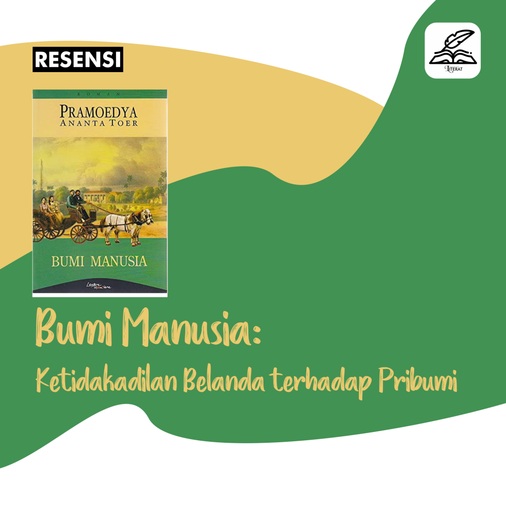 Resensi Novel Bumi Manusia: Ketidakadilan Belanda terhadap Pribumi ...