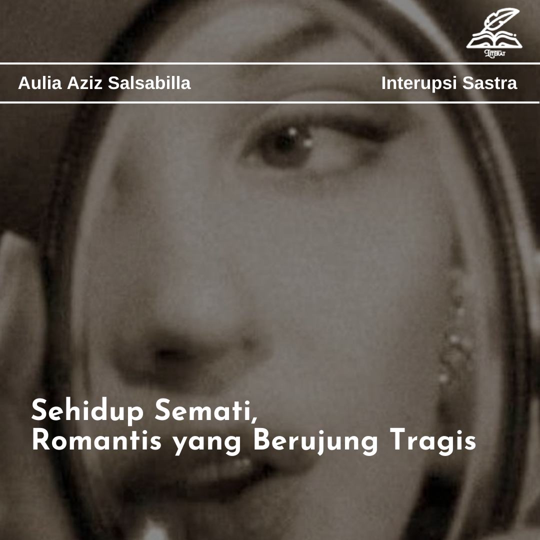 Sehidup Semati, Romantis yang Berujung Tragis - Literat