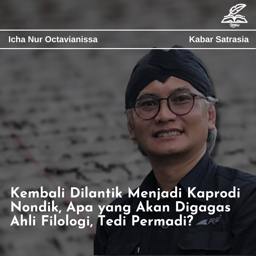 Kembali Dilantik Menjadi Kaprodi Nondik, Apa yang Akan Digagas Ahli Filologi, Tedi Permadi ...