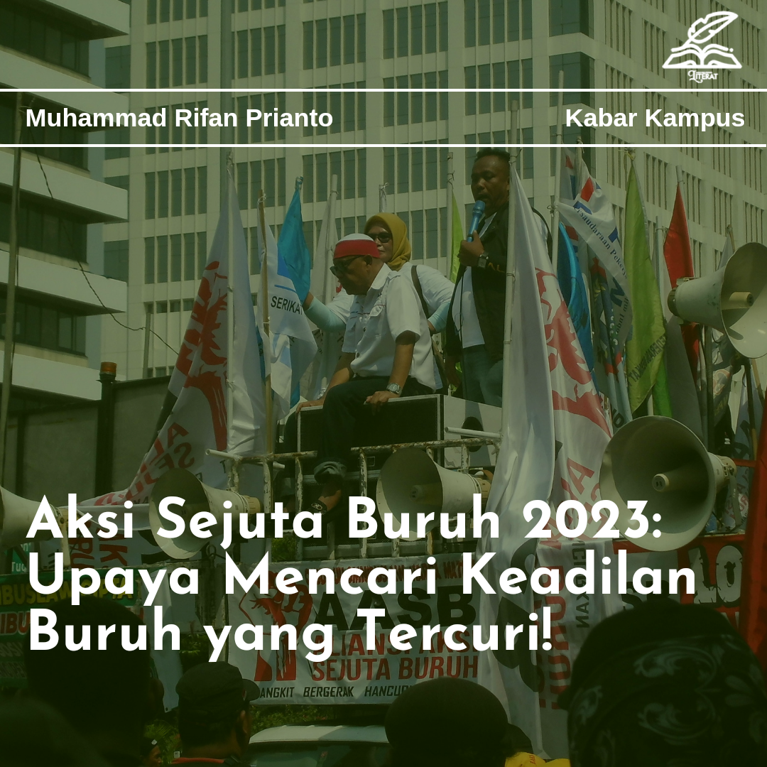 Aksi Sejuta Buruh 2023: Upaya Mencari Keadilan Buruh yang Telah Tercuri ...